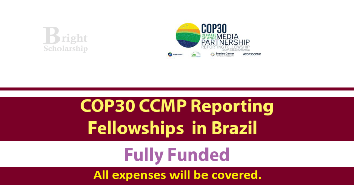 COP30 CCMP Reporting Fellowship 2025 in Brazil (Fully Funded) - Invex Media